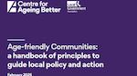 Age-friendly Communities: A handbook of principles to guide local ...